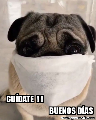 Meme Personalizado - Cuídate ! ! buenos días - 31835725