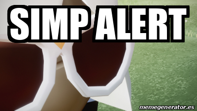 Meme Personalizado - Simp alert - 31837454