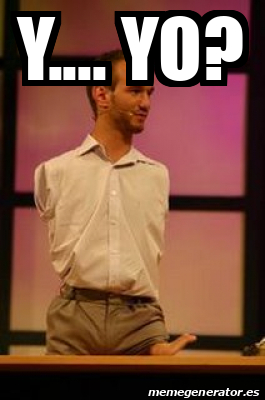 Meme Personalizado - Y.... Yo? - 31838253