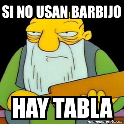 Meme Personalizado - Si no usan barbijo - 31838684