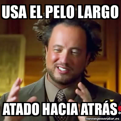 Meme Ancient Aliens - Usa el pelo largo Atado hacia atrás - 31838997