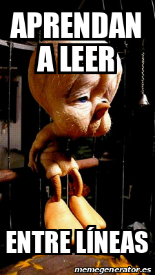 Meme Personalizado - aprendan a leer entre líneas - 31839169
