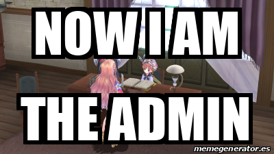 Meme Personalizado - Now i am the admin - 31839993