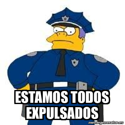 Meme Personalizado - Estamos todos expulsados - 31840276