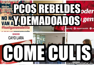 Meme Personalizado - Pcos rebeldes y demadoados Come culis - 31840298