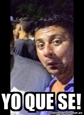 Meme Personalizado - Yo que se! - 31840657