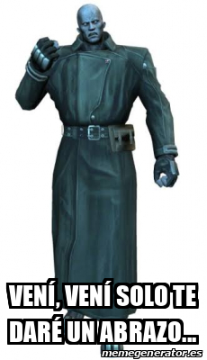 Meme Personalizado - Vení, vení solo te daré un abrazo... - 31841656