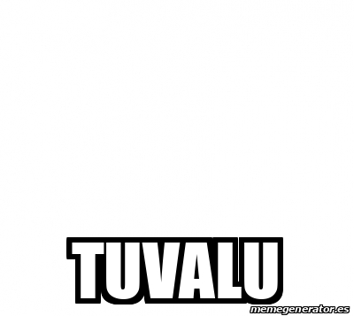 Meme Personalizado - tuvalu - 31841957