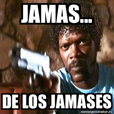 Meme Pulp Fiction - jamas... de los jamases - 31842116