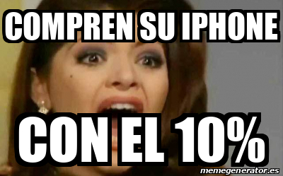 Meme Personalizado - Compren su iphone Con el 10% - 31842142