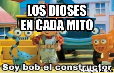 Meme Personalizado - Los dioses en cada mito - 31842176