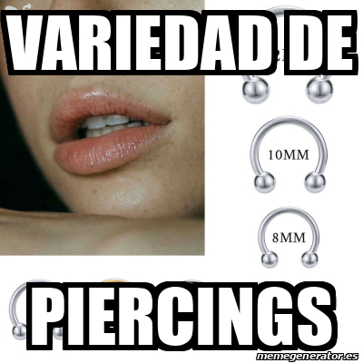 Meme Personalizado - variedad de piercings - 31842712