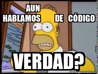 Meme Personalizado - Aun hablamos de código verdad? - 31842875