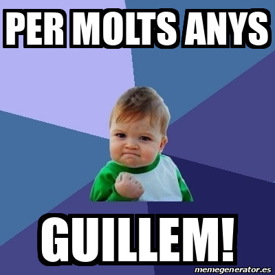 Meme Bebe Exitoso - Per molts anys Guillem! - 31842977