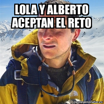 Meme Bear Grylls - Lola y Alberto aceptan el reto - 31843213