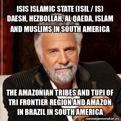 Meme Most interesting man - ISIS Islamic State (ISIL / IS) Daesh ...