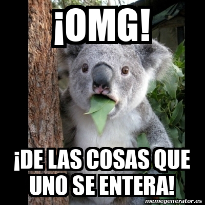 Meme Koala - ¡OMG! ¡de las cosas que uno se entera! - 31844198
