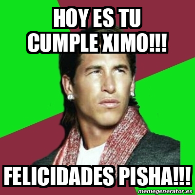 Meme Sergio Ramos - Hoy es tu cumple Ximo!!! Felicidades Pisha ...