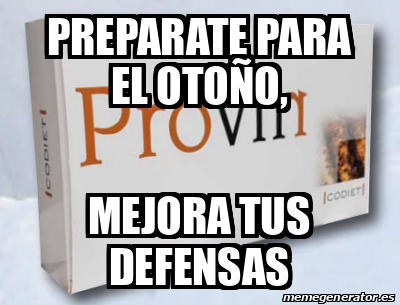 Meme Personalizado - Preparate para el otoño, MEJORA TUS DEFENSAS ...