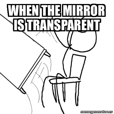 Meme Desk Flip Rage Guy - when the mirror is transparent - 31844501