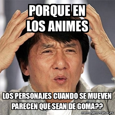 Meme Jackie Chan - porque en los animes los personajes cuando se mueven ...