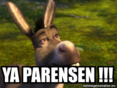Meme Personalizado - Ya parensen !!! - 31844814