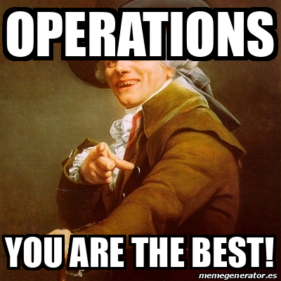Meme Joseph Ducreux - OPERATIONS you are the best! - 31845093