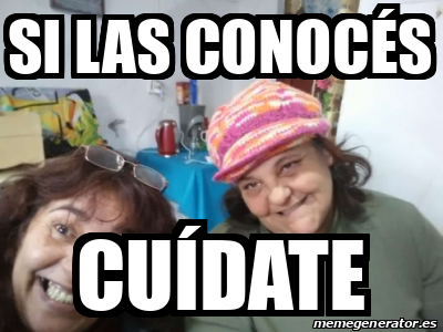 Meme Personalizado - Si las conocés Cuídate - 31846050