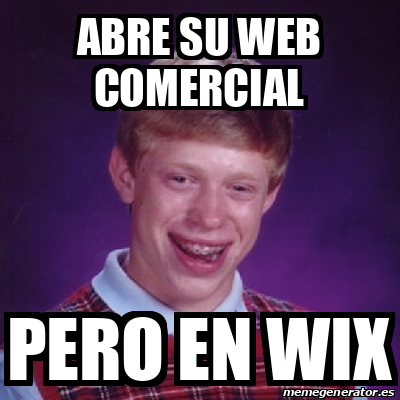 Meme Bad Luck Brian - Abre su web comercial pero en wix - 31846150
