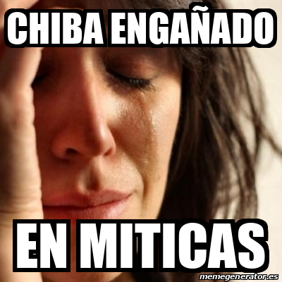 Meme Problems - chiba engañado en miticas - 31846152
