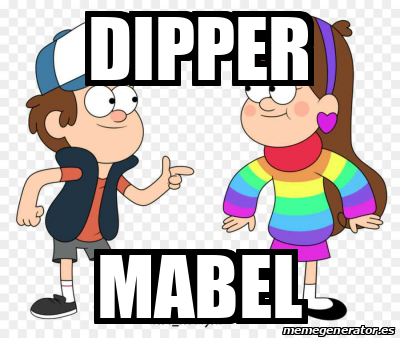 Meme Personalizado - Dipper Mabel - 31847689