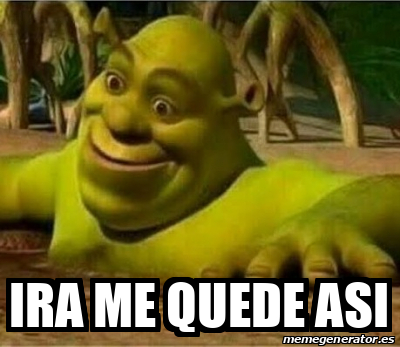Meme Personalizado - ira me quede asi - 31848085