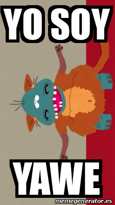 Meme Personalizado - yo soy yawe - 31848510