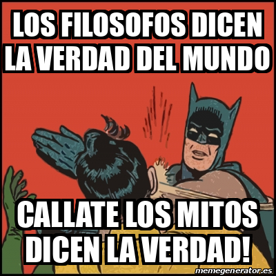 Meme Batman slaps Robin - los filosofos dicen la verdad del mundo ...