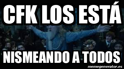 Meme Personalizado - CFK LOS ESTÁ Nismeando a todos - 31849388