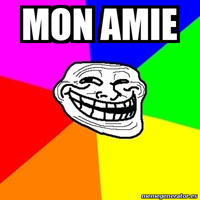 Meme Troll - Mon AMIE - 31850430