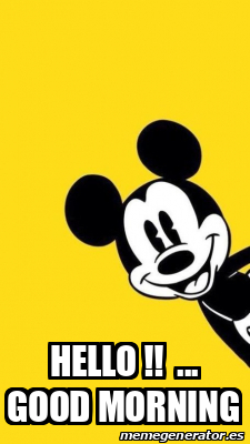 Meme Personalizado - Hello !! ... Good morning - 31850777