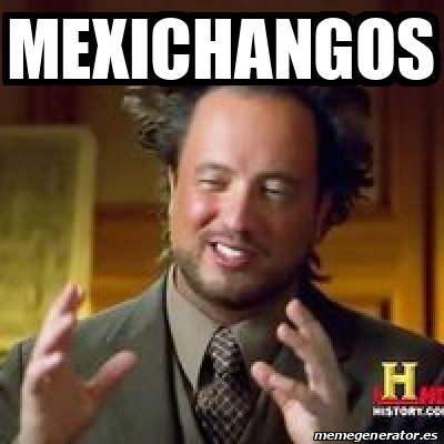 Meme Personalizado - MEXICHANGOS - 31850902