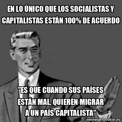 Meme Correction Guy - en lo ÚNICO que los socialistas y capitalistas ...