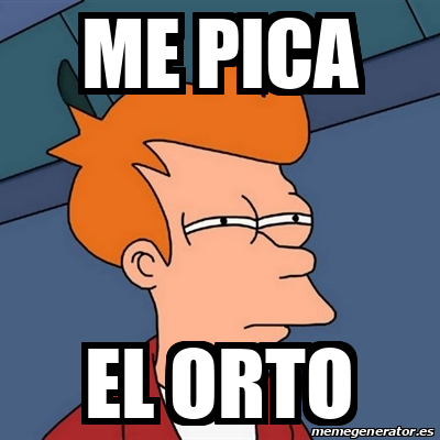 Meme Futurama Fry - me pica el orto - 31852220