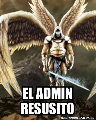 Meme Personalizado - El admin resusito - 31852371
