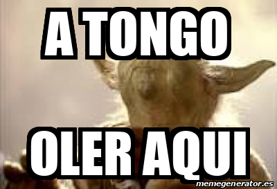 Meme Personalizado - A TONGO OLER AQUI - 31852556