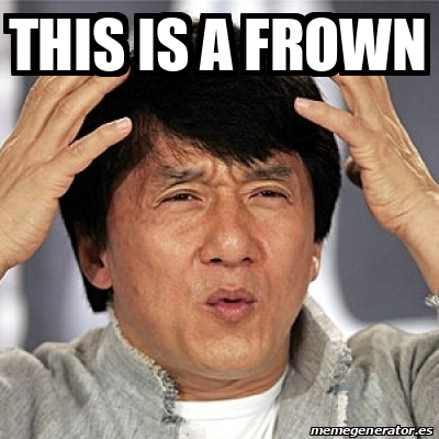 Meme Jackie Chan - This is a frown - 31852883