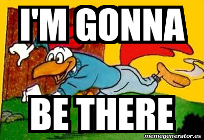 Meme Personalizado - I'm gonna Be there - 31853557