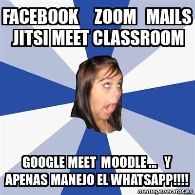 Meme Annoying Facebook Girl - facebook zoom mails jitsi meet classroom ...