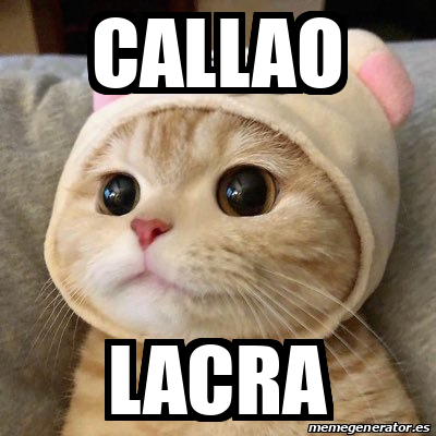 Meme Personalizado - Callao Lacra - 31855566