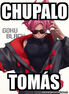 Meme Personalizado - Chupalo Tomás - 31855737