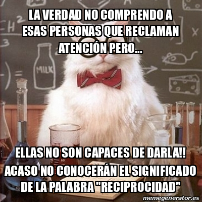 Meme Chemistry Cat - La verdad no comprendo a esas personas que ...