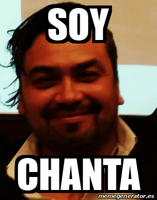 Meme Personalizado - Soy Chanta - 31857758