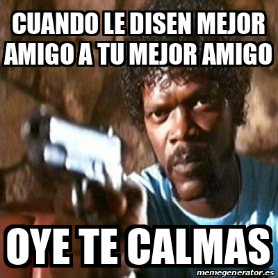 Meme Pulp Fiction - cuando le disen mejor amigo a tu mejor amigo oye te ...